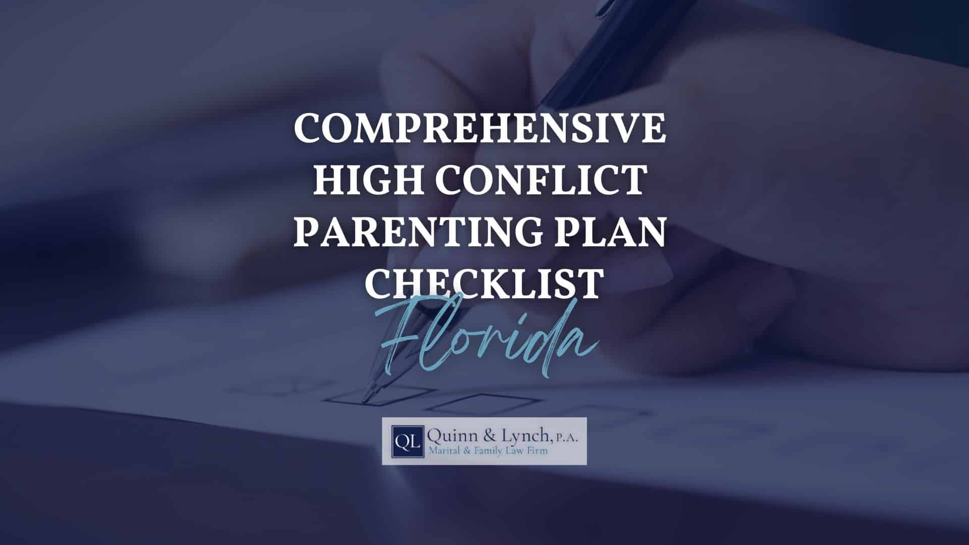 Comprehensive High Conflict Parenting Plan Checklist: Florida