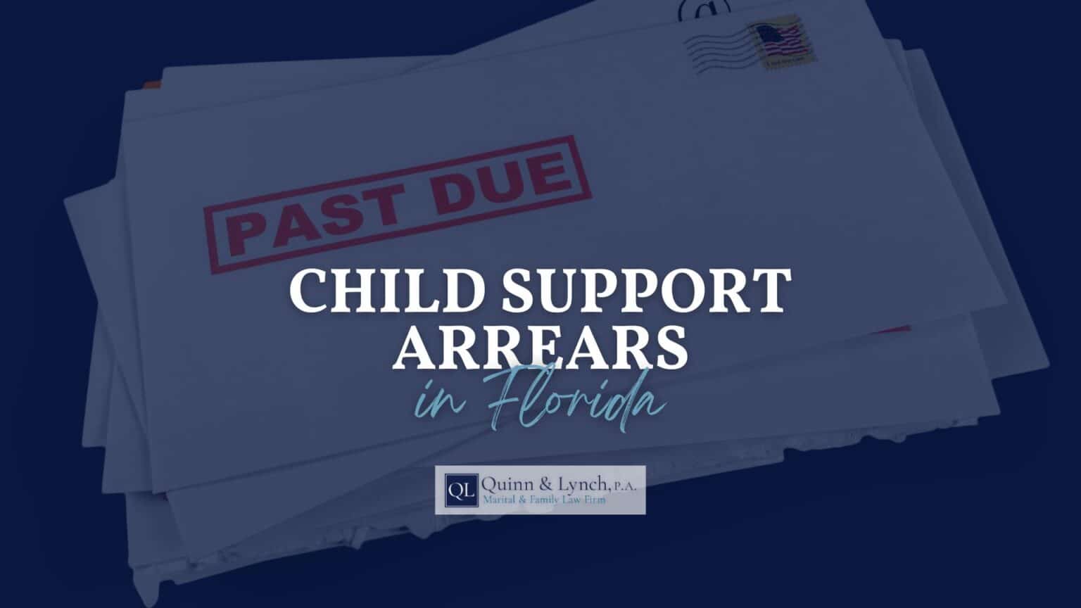 Child Support Arrears in Florida | Quinn & Lynch | Tampa, FL