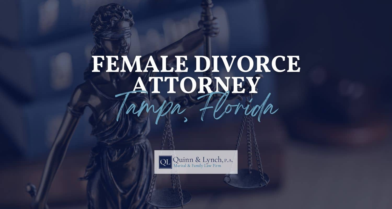 Female Divorce Attorney Tampa, FL | Quinn & Lynch, P.A.